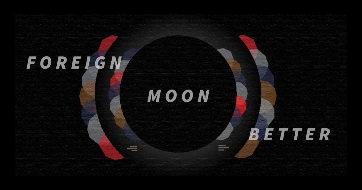 Foreign Moon Better 外國月亮比較圓