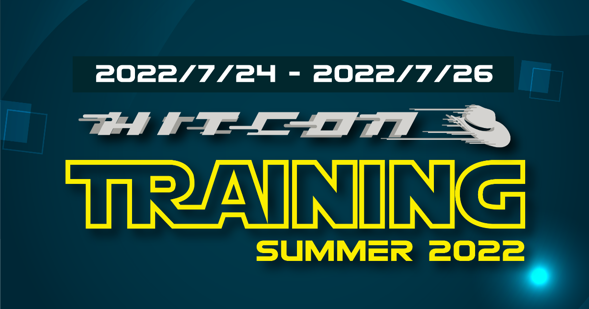 台灣駭客年會 HITCON Summer Training 2022