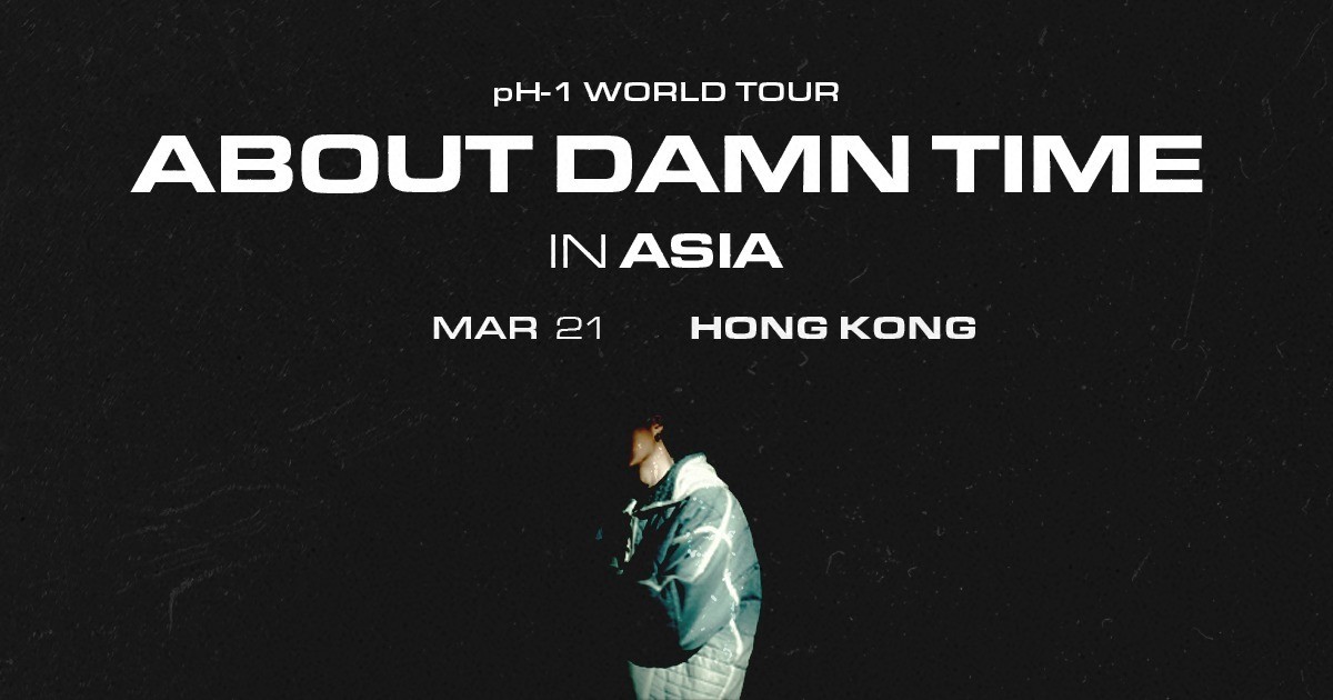 PH 1 World Tour About Damn Time In Hong Kong PH 1 World Tour About Damn Time In Hong Kong