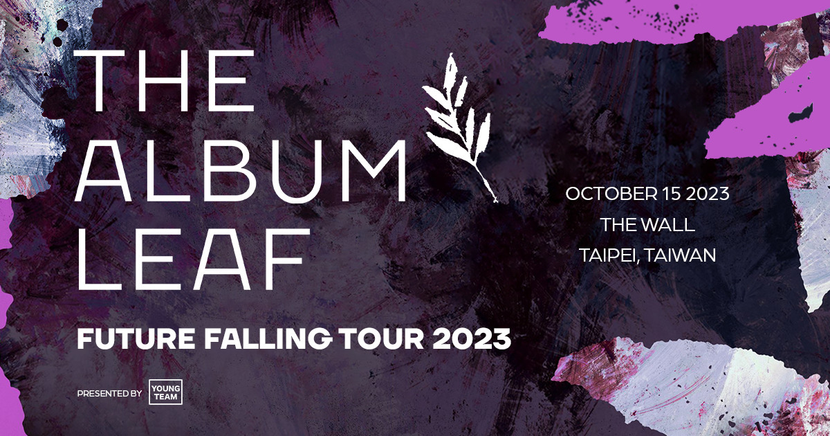 The Album Leaf "FUTURE FALLING" 台北專場