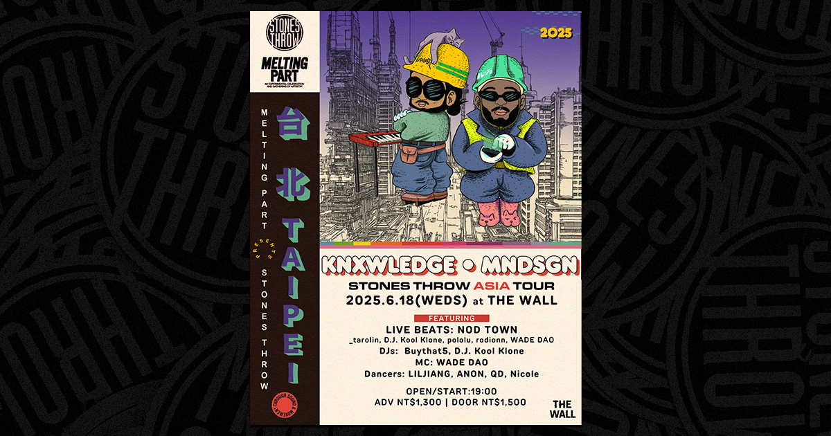 Knxwledge & Mndsgn 】Live in Taipei | Stones Throw Asia Tour 2025 台北站