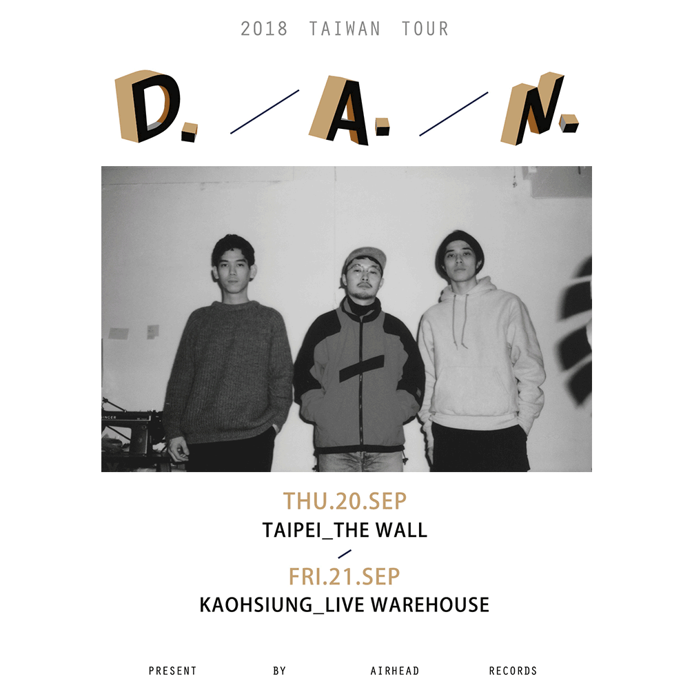 D.A.N. 2018 Taiwan Tour / 台北站